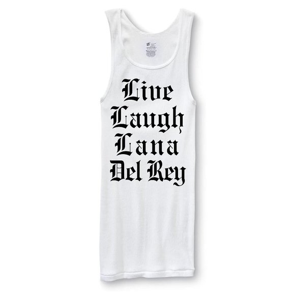 Tops | Live Laugh Lana Del Rey Tank Top Unisec Womens White Wifebeater ...